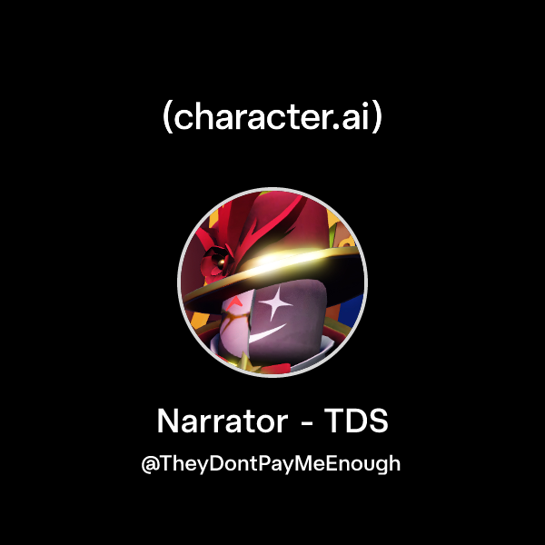 Chat with Narrator - TDS | character.ai | AI Chat, Reimagined–Your ...