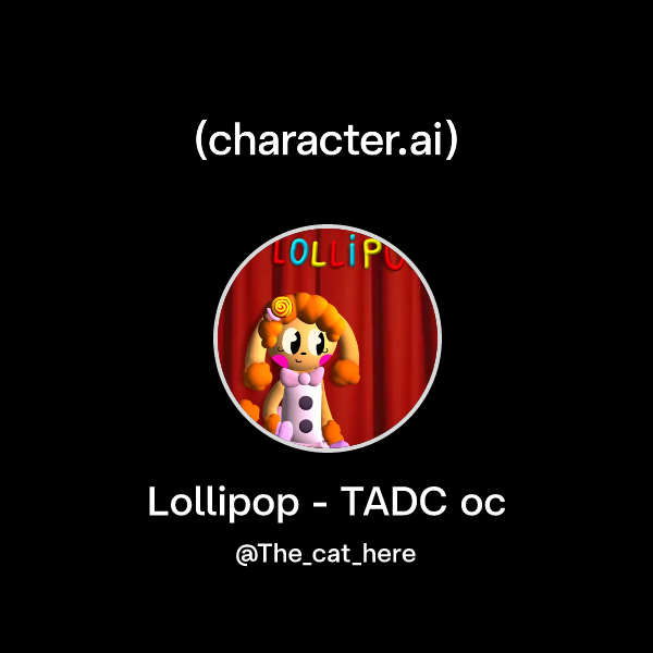 Chat with Lollipop - TADC oc | character.ai | Personalized AI for every ...
