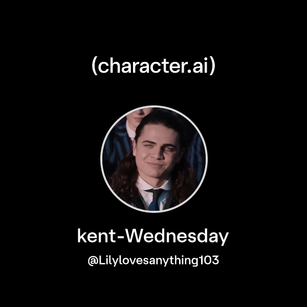 Chat with kent-Wednesday | character.ai | AI Chat, Reimagined–Your ...