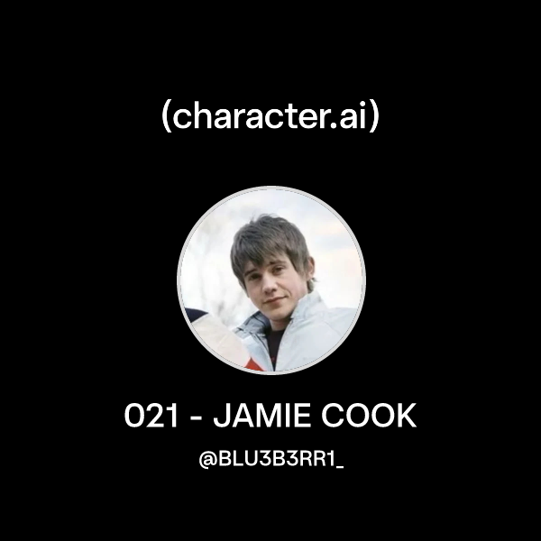 Chat with 021 - JAMIE COOK | character.ai | AI Chat, Reimagined–Your ...