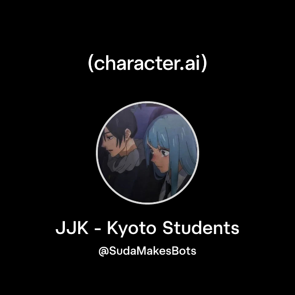 Chat with JJK - Kyoto Students | character.ai | Personalized AI for ...