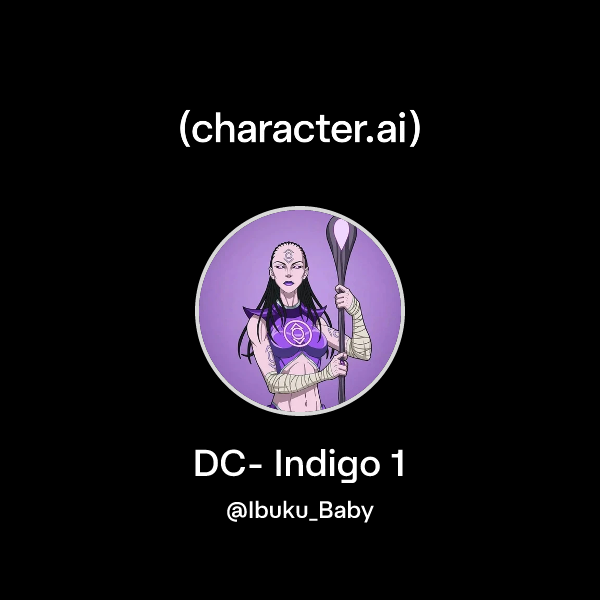 Chat with DC- Indigo 1 | character.ai | AI Chat, Reimagined–Your Words ...