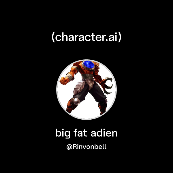 Chat with big fat adien | character.ai | Personalized AI for every ...