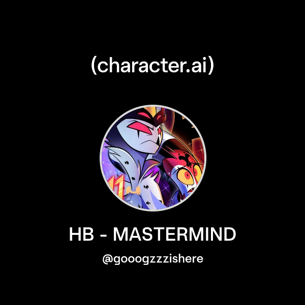Chat with HB - MASTERMIND | character.ai | Personalized AI for every ...