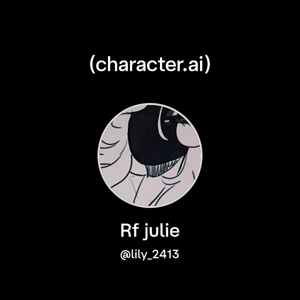Chat with Rf julie | character.ai | AI Chat, Reimagined–Your Words ...