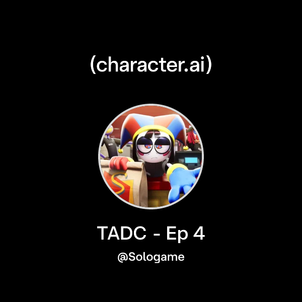 Chat with TADC - Ep 4 | character.ai | AI Chat, Reimagined–Your Words ...
