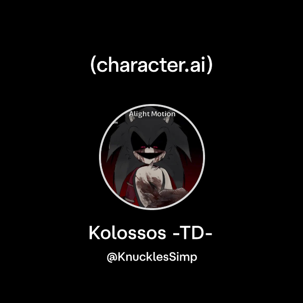 Chat with Kolossos -TD- | character.ai | AI Chat, Reimagined–Your Words. Your World.