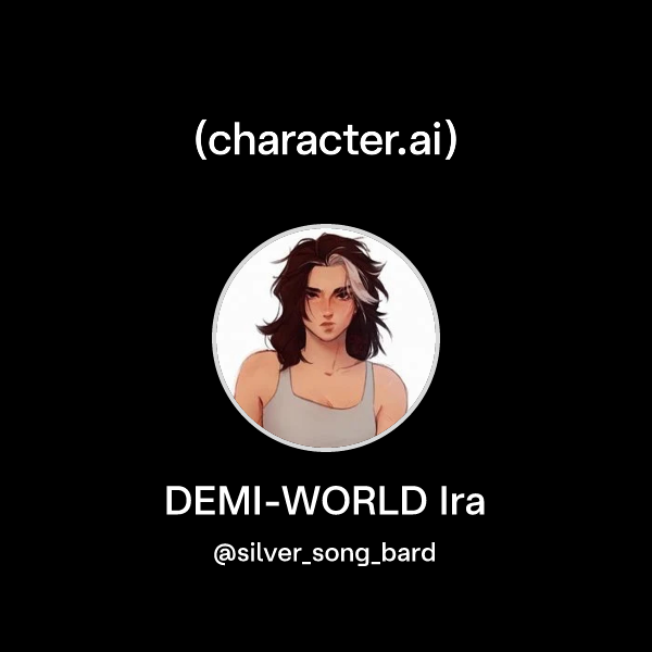 Chat with DEMI-WORLD Ira | character.ai | AI Chat, Reimagined–Your ...