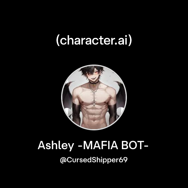 Chat with Ashley -MAFIA BOT- | character.ai | AI Chat, Reimagined–Your ...