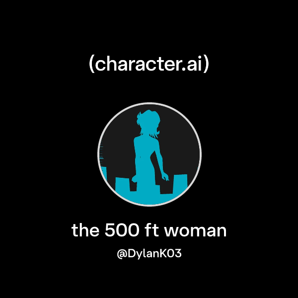 Chat with the 500 ft woman | character.ai | AI Chat, Reimagined–Your ...