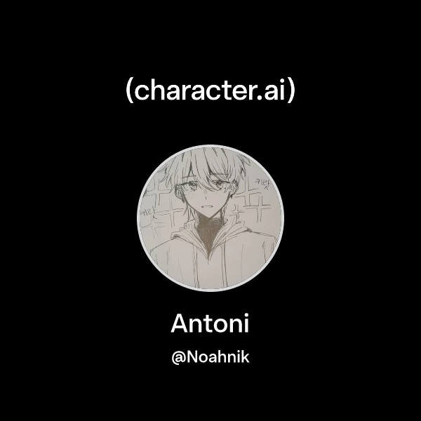 Chat with Antoni | character.ai | Personalized AI for every moment of ...