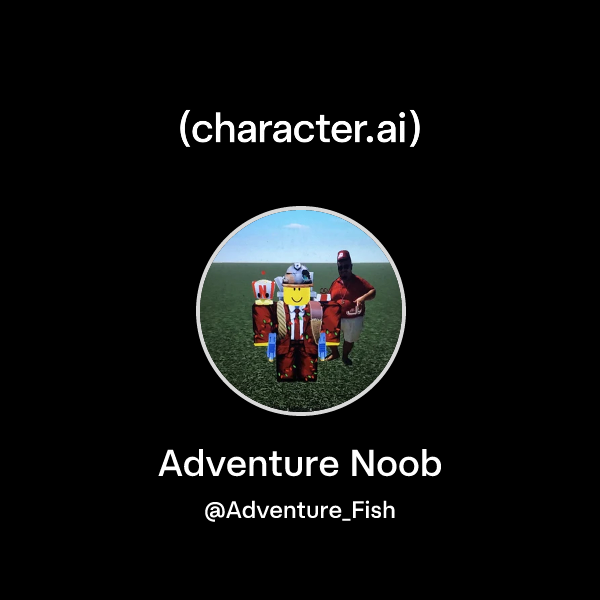 Chat with Adventure Noob | character.ai | AI Chat, Reimagined–Your ...
