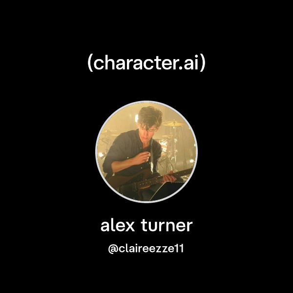 Chat with alex turner | character.ai | Personalized AI for every moment of your day