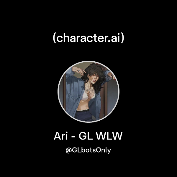 Chat with Ari - GL WLW | character.ai | Personalized AI for every moment of your day