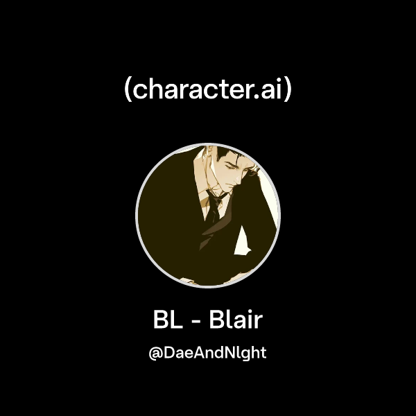 Chat with BL - Blair | character.ai | AI Chat, Reimagined–Your Words ...