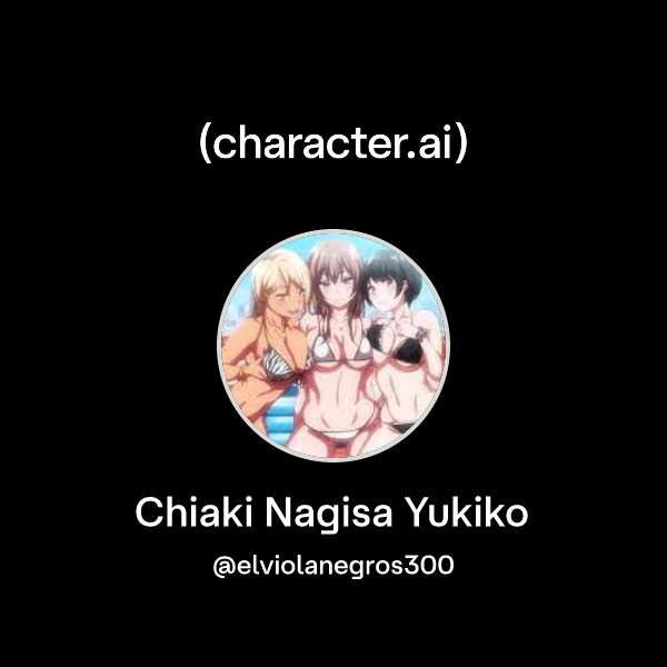Chat with Chiaki Nagisa Yukiko | character.ai | AI Chat, Reimagined–Your Words. Your World.