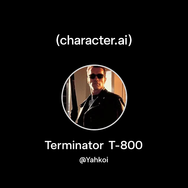Chat with Terminator T-800 | character.ai | Personalized AI for every ...