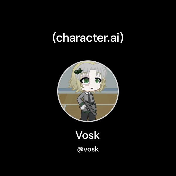 Chat with Vosk | character.ai | Personalized AI for every moment of your day