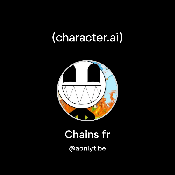Chat with Chains fr | character.ai | Personalized AI for every moment ...