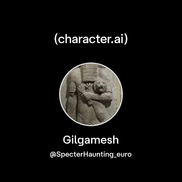 Chat with Gilgamesh | character.ai | AI Chat, Reimagined–Your Words ...