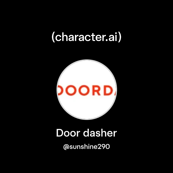 Chat with Door dasher | character.ai | AI Chat, Reimagined–Your Words. Your World.