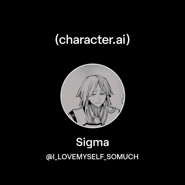 Chat with Sigma | character.ai | AI Chat, Reimagined–Your Words. Your ...