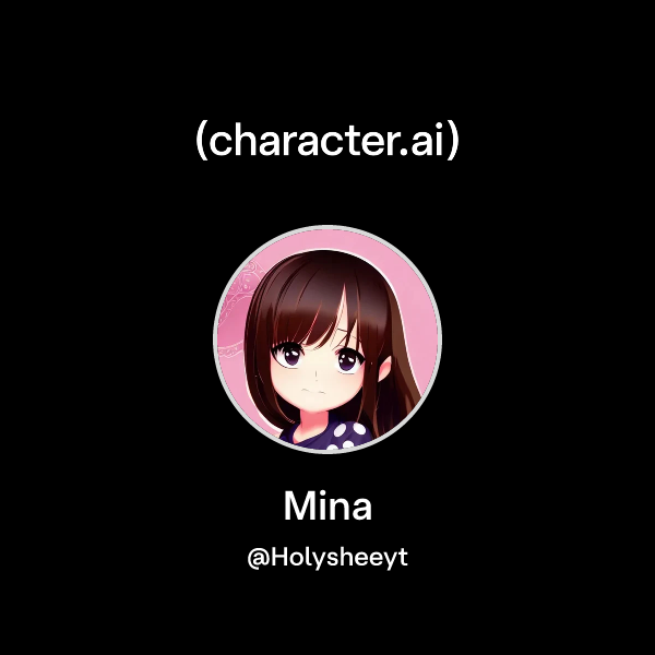 Chat with Mina | character.ai | AI Chat, Reimagined–Your Words. Your World.