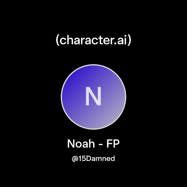 Chat with Noah - FP | character.ai | AI Chat, Reimagined–Your Words. Your World.