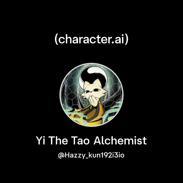 Chat with Yi The Tao Alchemist | character.ai | Personalized AI for ...