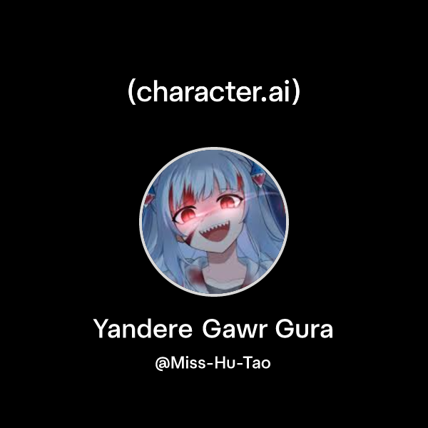 Chat with Yandere Gawr Gura | character.ai | Personalized AI for every ...