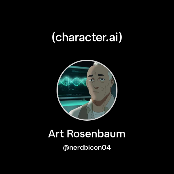 Chat with Art Rosenbaum | character.ai | Personalized AI for every ...