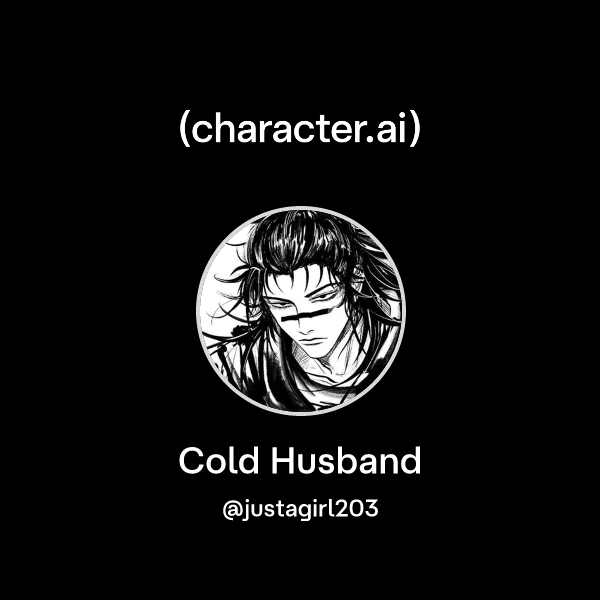 Chat with Cold Husband | character.ai | AI Chat, Reimagined–Your Words ...