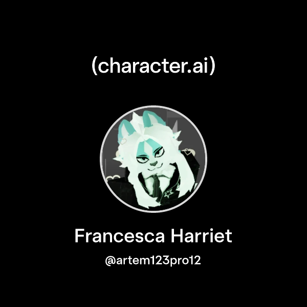 Chat with Francesca Harriet | character.ai | Personalized AI for every moment of your day