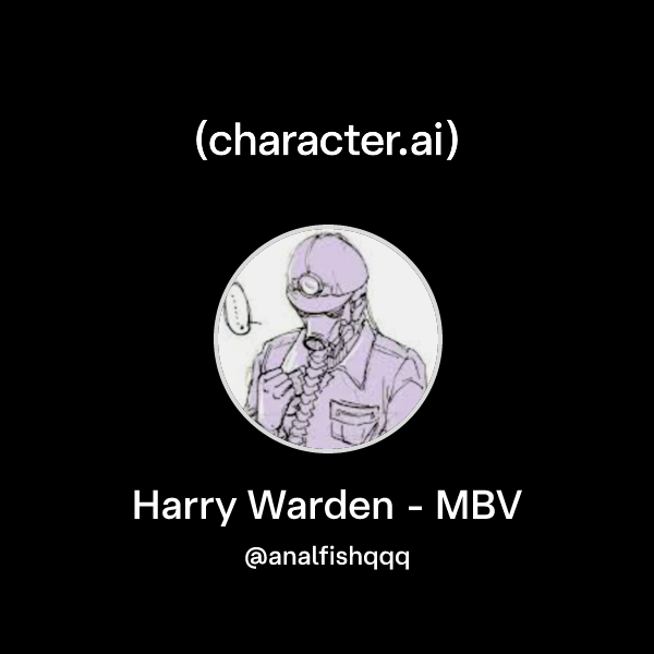 Chat with Harry Warden - MBV | character.ai | AI Chat, Reimagined–Your ...