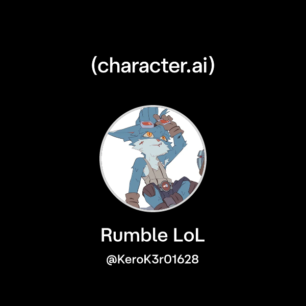Chat with Rumble LoL | character.ai | AI Chat, Reimagined–Your Words ...
