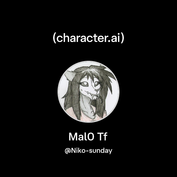 Chat with Mal0 Tf | character.ai | AI Chat, Reimagined–Your Words. Your ...