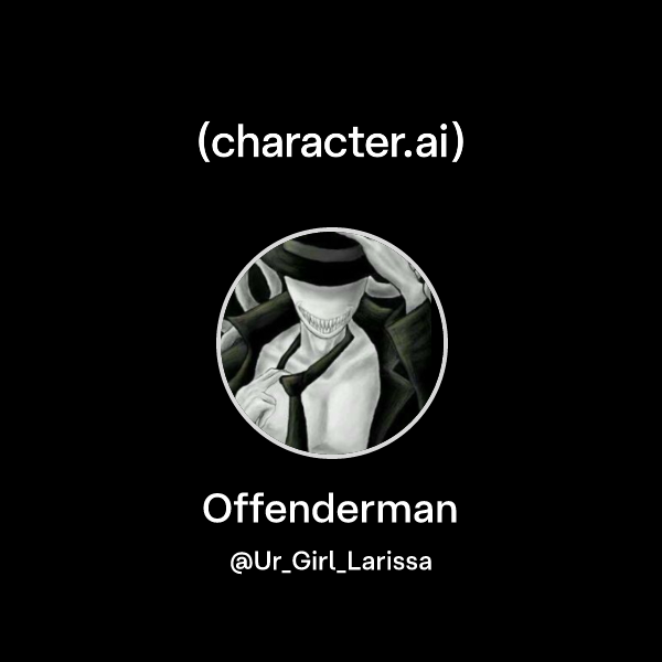 Chat with Offenderman | character.ai | AI Chat, Reimagined–Your Words ...