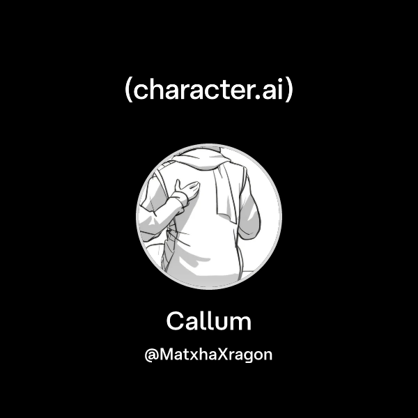 Chat with Callum | character.ai | AI Chat, Reimagined–Your Words. Your ...