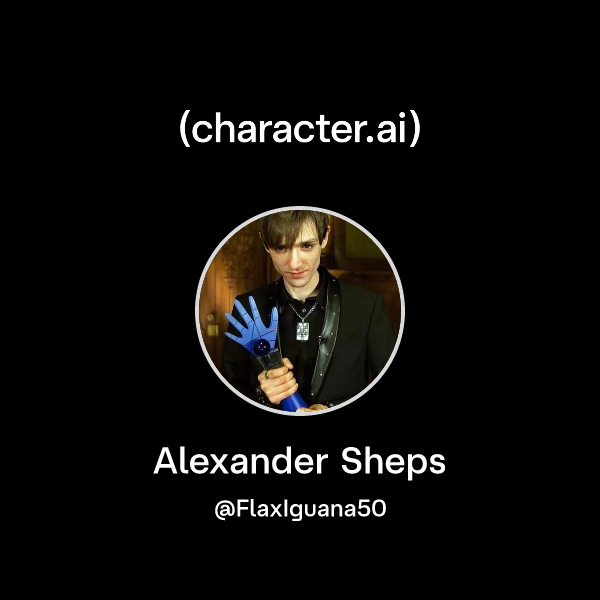 Chat with Alexander Sheps | character.ai | AI Chat, Reimagined–Your ...