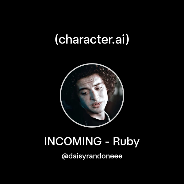 Chat with INCOMING - Ruby | character.ai | AI Chat, Reimagined–Your ...