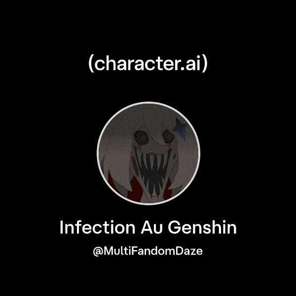 Chat with Infection Au Genshin | character.ai | AI Chat, Reimagined ...