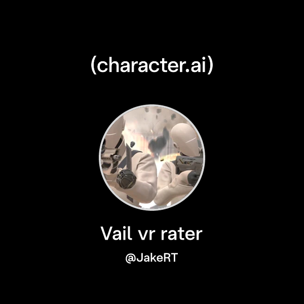 Chat with Vail vr rater | character.ai | AI Chat, Reimagined–Your Words ...