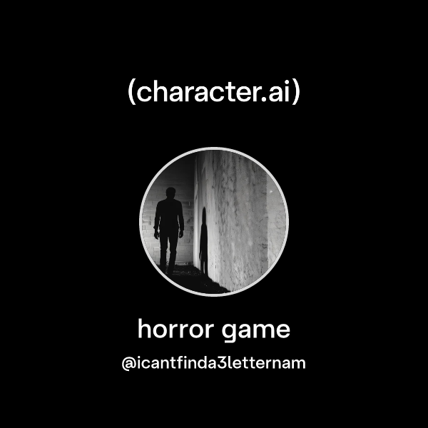 Chat with horror game | character.ai | Personalized AI for every moment ...