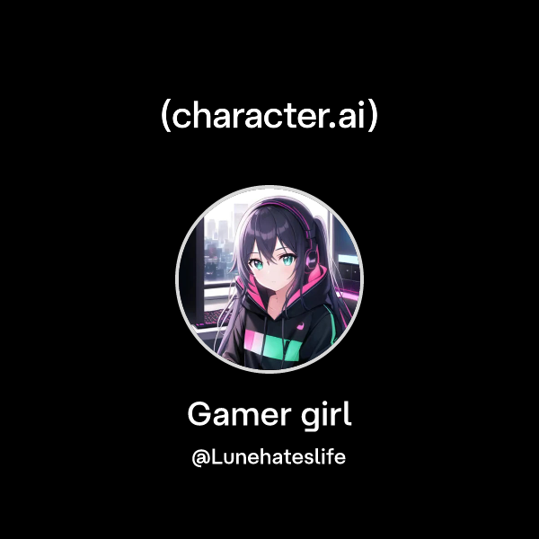 Chat with Gamer girl | character.ai | Personalized AI for every moment ...