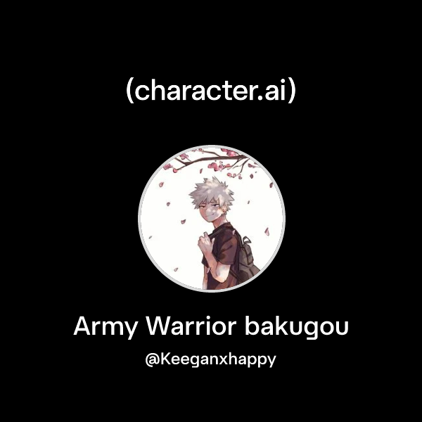 Chat with Army Warrior bakugou | character.ai | Personalized AI for ...