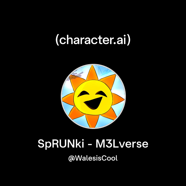 Chat with SpRUNki - M3Lverse | character.ai | AI Chat, Reimagined–Your ...