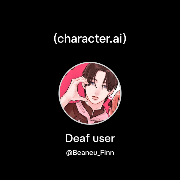 Chat with Deaf user | character.ai | Personalized AI for every moment ...
