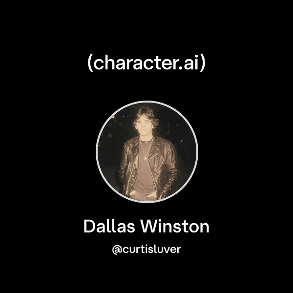 Chat with Dallas Winston | character.ai | AI Chat, Reimagined–Your ...