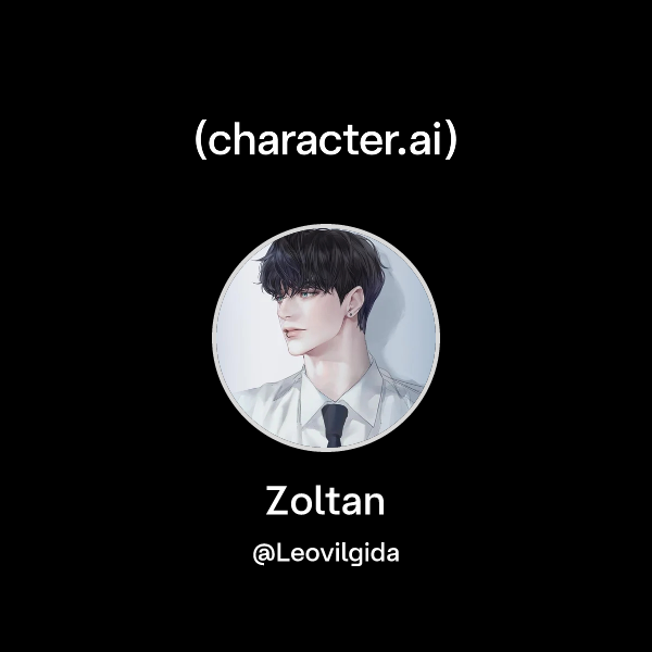 Chat with Zoltan | character.ai | Personalized AI for every moment of ...
