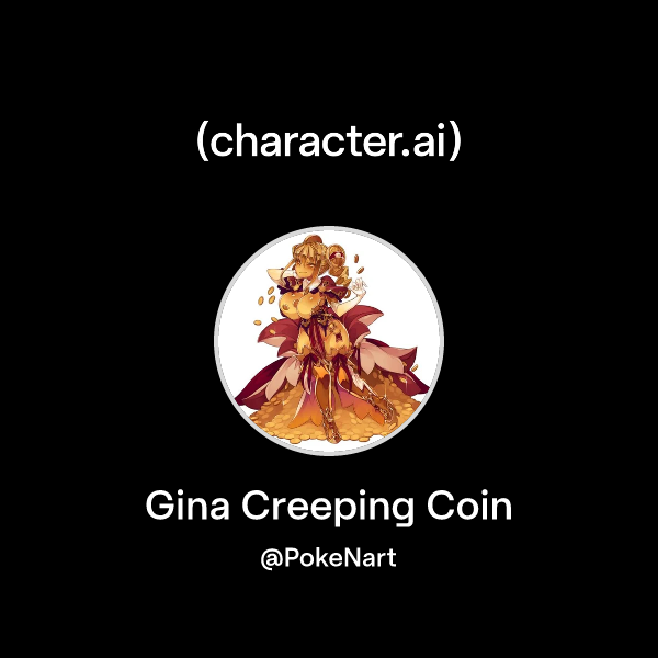 Chat with Gina Creeping Coin | character.ai | AI Chat, Reimagined–Your ...